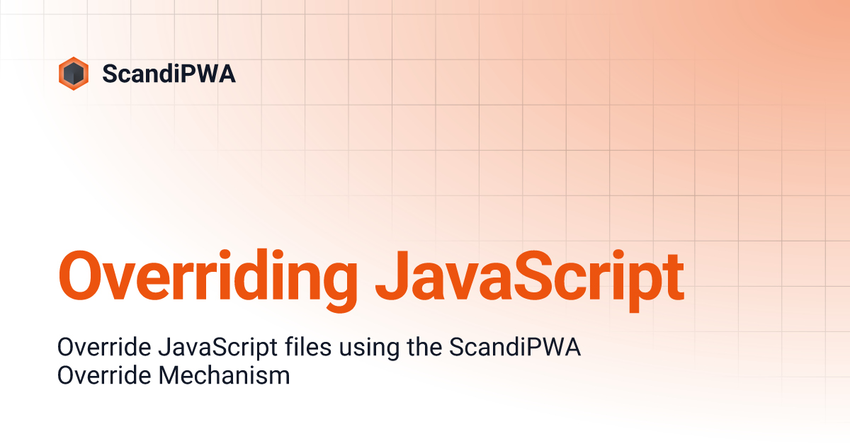 Overriding JavaScript | ScandiPWA