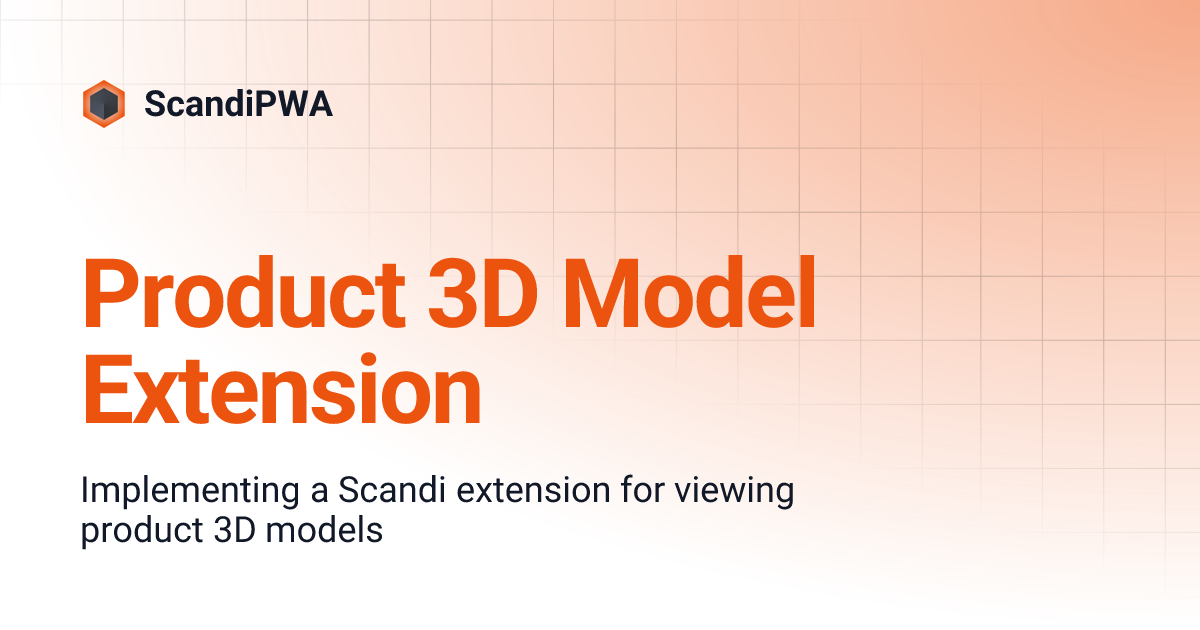 Product 3D Model Extension | ScandiPWA