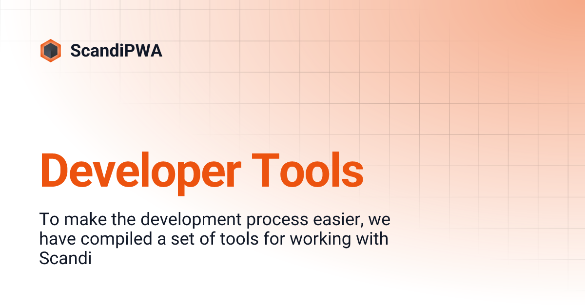 Developer Tools | ScandiPWA