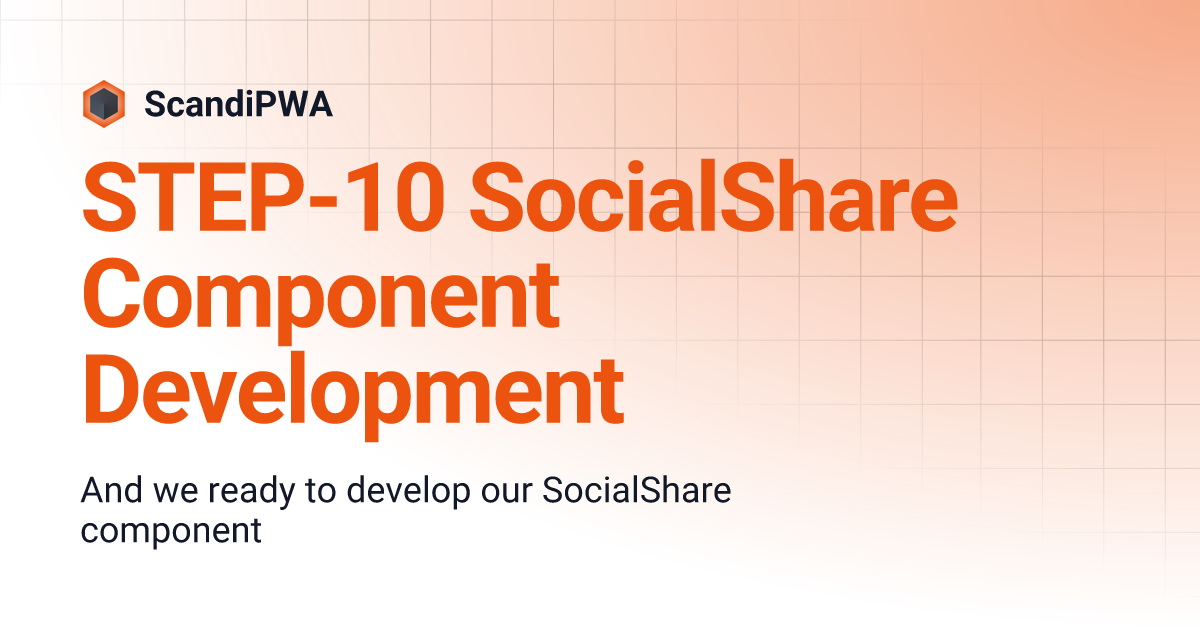 STEP-10 SocialShare Component Development | ScandiPWA