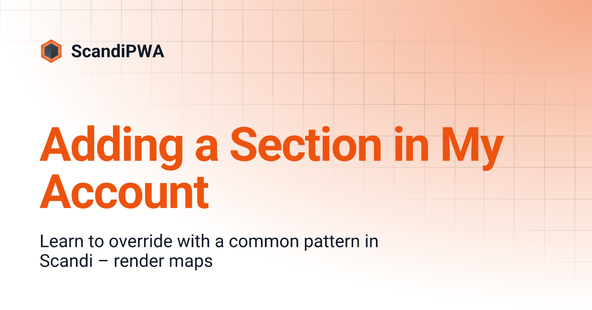 Adding a Section in My Account | ScandiPWA